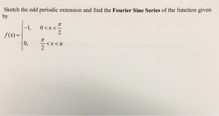 Solved Sketch the odd periodic extension and find the | Chegg.com