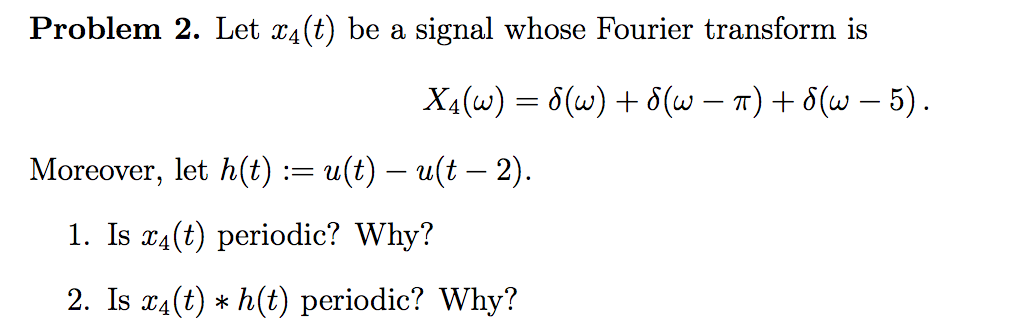 Solved Let x_4(t) be a signal whose Fourier transform is | Chegg.com