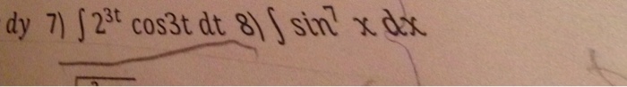 Solved integral 2^3t cos3t dt integral sin^7 x dx | Chegg.com