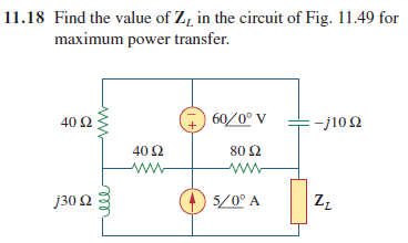 Solved 11.18 Find the value of ZL in the circuit of Fig. 11 | Chegg.com