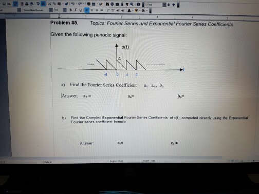 Solved a) Find the Fourier Series Coefficient a0= | Chegg.com