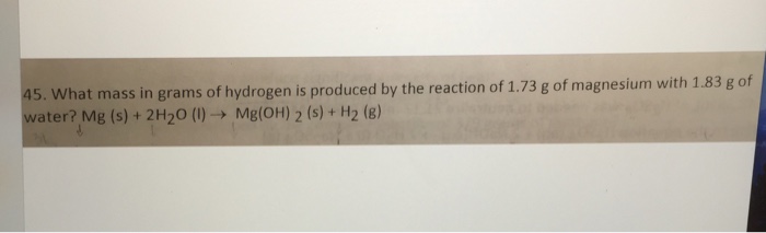 Solved What mass in grams of hydrogen is produced by the | Chegg.com