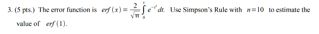 Solved 3. (5 pts.) The error function is erf (x e dt. Use | Chegg.com