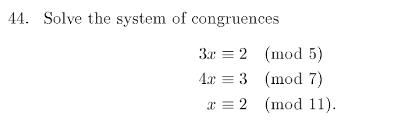 Solved 44. Solve the system of congruences 3x -2 (mod 5) moc | Chegg.com