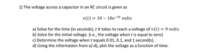 Solved 1) The voltage across a capacitor in an RC circuit | Chegg.com