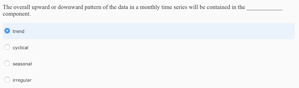 Solved The overall upward or downward pattern of the data in | Chegg.com