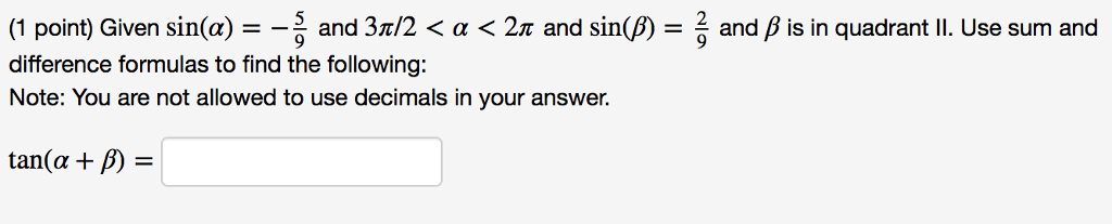 Solved (1 point) Given sin(a) =-9 and 3π/2