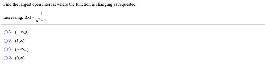 Solved Find the largest open interval where the function is | Chegg.com