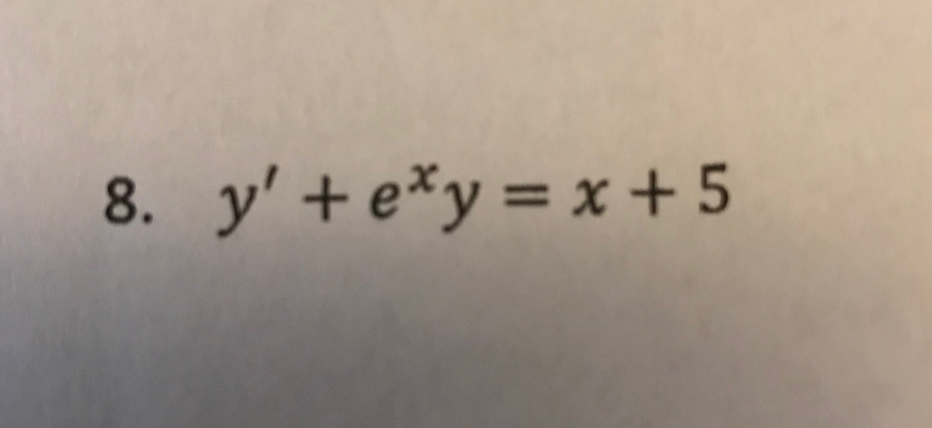 Solved 8, y, +e*y = x + 5 | Chegg.com