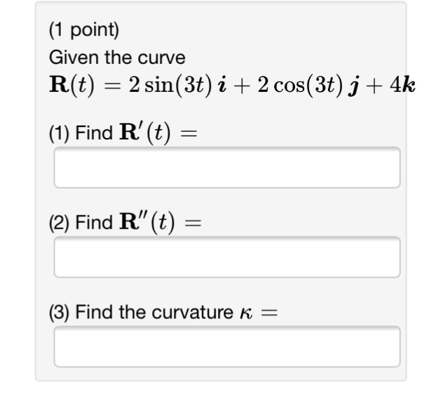 Solved Given The Curve R T 2 Sin 3t I 2 Cos 3t J 4k