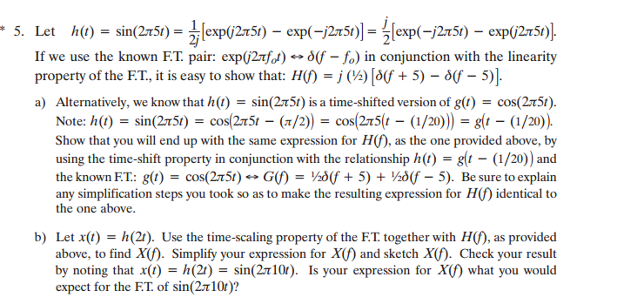 Solved Let h(t) = sin(2 pi 5t) = 1/2j[exp(j2 pi 5t) - | Chegg.com