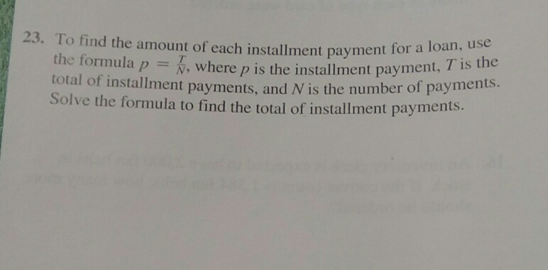 Solved 23. To find the amount of each installment payment | Chegg.com