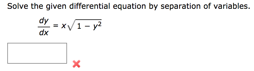 Solved Solve the given differential equation by separation | Chegg.com