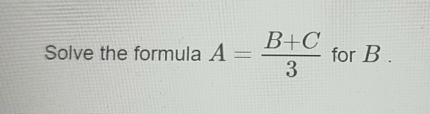 Solved Solve the formula A = B+C | Chegg.com