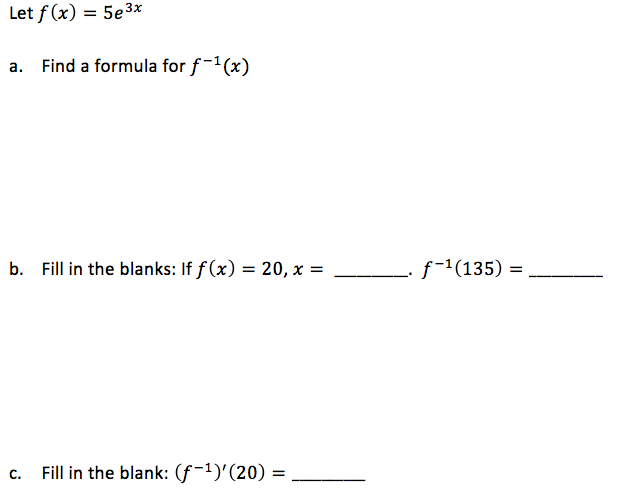 Solved 3x Let f(x) 5e a. Find a formula for f 1(x) b. Fill | Chegg.com