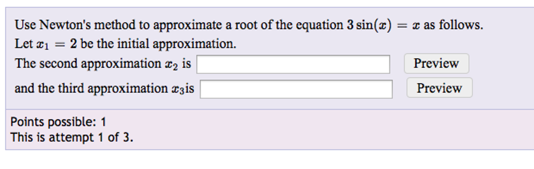 Solved Use Newtons Method To Approximate A Root Of The