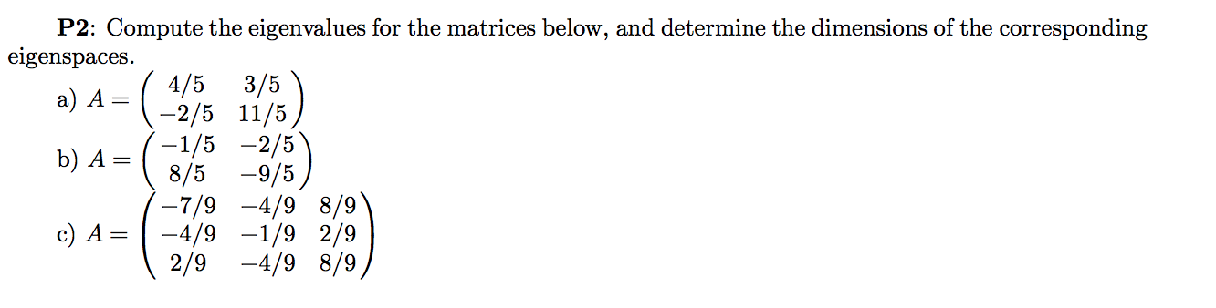 Solved Compute the eigenvalues for the matrices below, and | Chegg.com