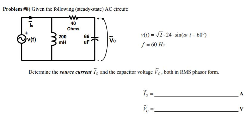 Solved Problem #8) Given the following (steady-state) AC | Chegg.com