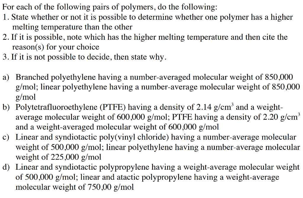 Solved For each of the following pairs of polymers, do the | Chegg.com