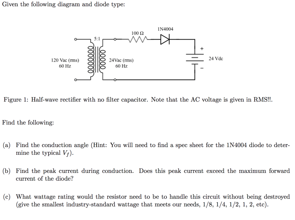 Solved Given the following diagram and diode type: N4004 100 | Chegg.com
