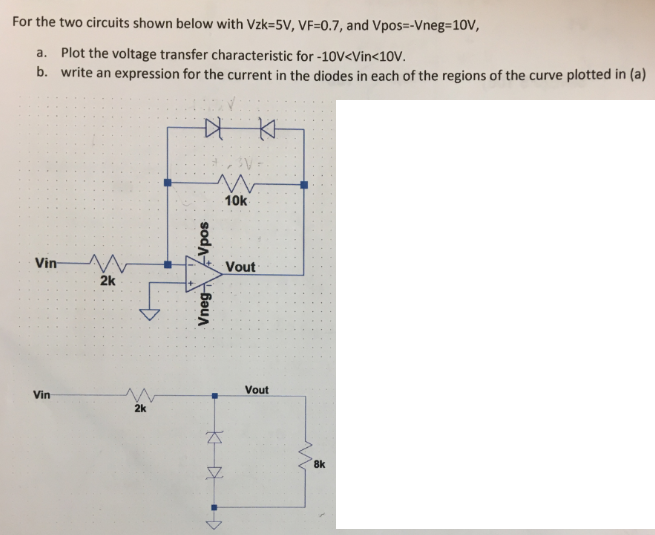 Solved For the two circuits shown below with Vzk-5V, VF-0.7, | Chegg.com