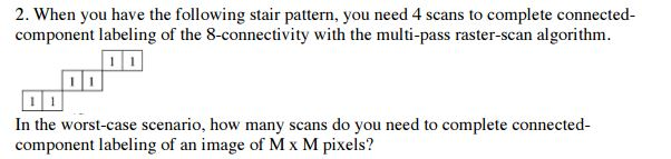When you have the following stair pattern, you need 4 | Chegg.com