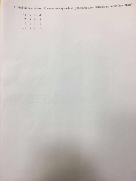 Solved Find the determinant. You may use any method. (Of | Chegg.com