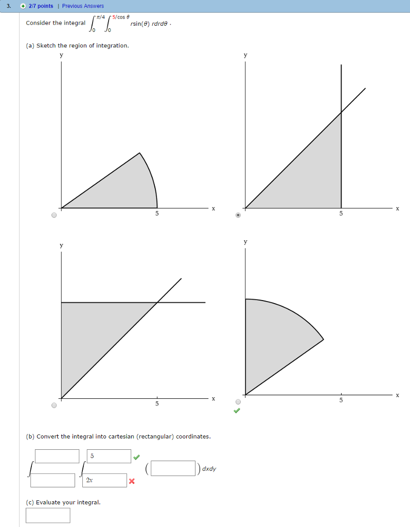 Solved Consider the integral Integral^pi/4_0 Integral^5/cos | Chegg.com