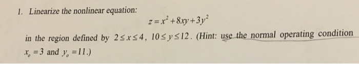 Solved Linearize the nonlinear equation: z = x^2 + 8xy+3y^2 | Chegg.com
