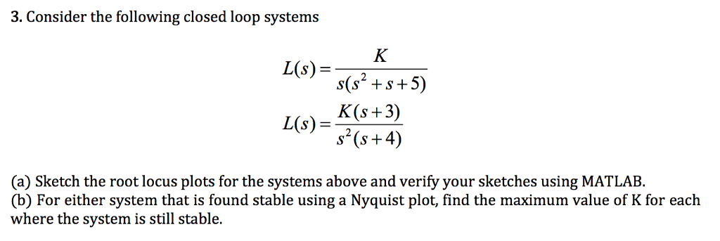 Solved 3. Consider the following closed loop systems L(s) = | Chegg.com