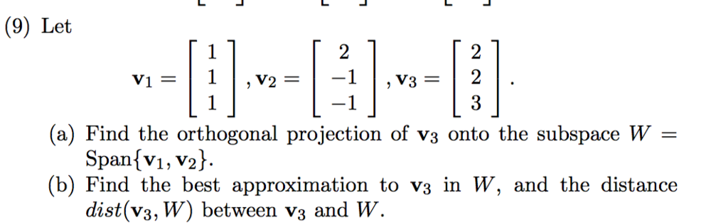 Solved (9) Let 2 (a) Find the orthogonal projection of V3 | Chegg.com