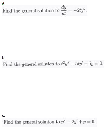 Solved a. Find the general solution to dy/dt = -2ty^2. b. | Chegg.com