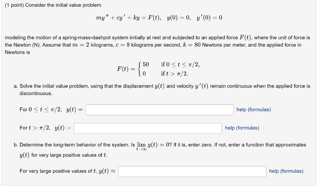 Solved (1 point) Consider the initial value problem my" + | Chegg.com