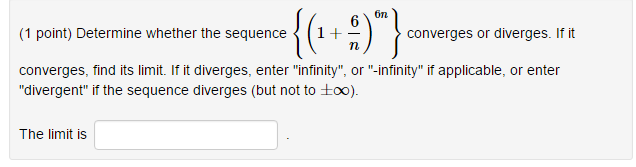 Solved Determine whether the sequence {(1 + 6/n)^6n} | Chegg.com