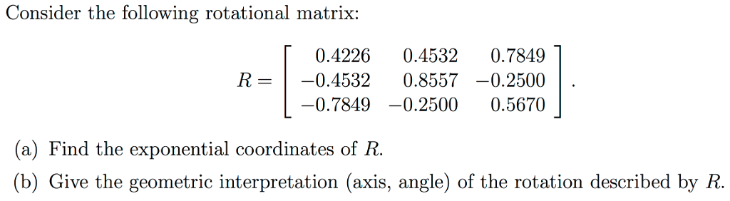 Solved Consider the following rotational matrix: R = | Chegg.com