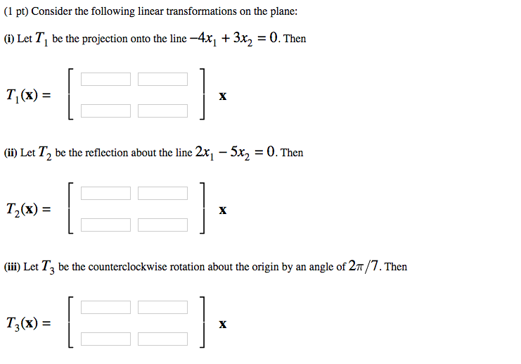Solved (1 pt) Consider the following linear transformations | Chegg.com Solved (1 pt) Consider the following linear transformations | Chegg.com
