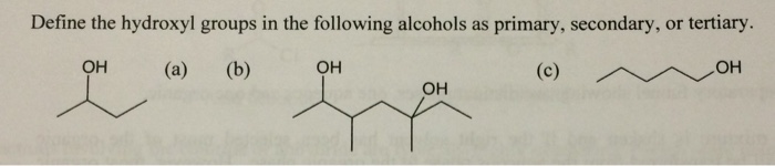Solved Define the hydroxyl groups in the following alcohols | Chegg.com