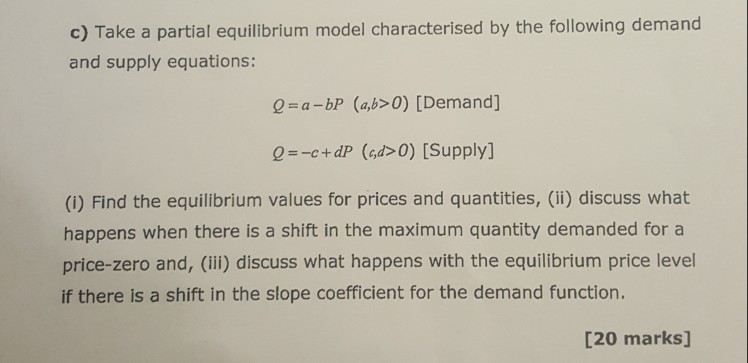 Solved c) Take a partial equilibrium model characterised by | Chegg.com