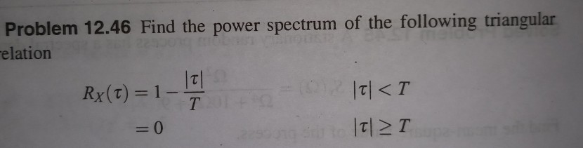 Solved Problem 12.46 Find the power spectrum of the | Chegg.com
