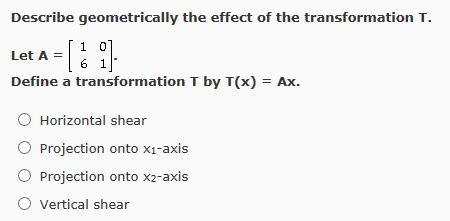 Solved Describe geometrically the effect of the | Chegg.com