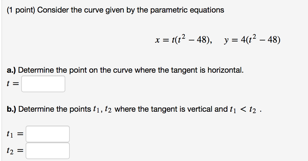 Solved Consider the curve given by the parametric equations | Chegg.com