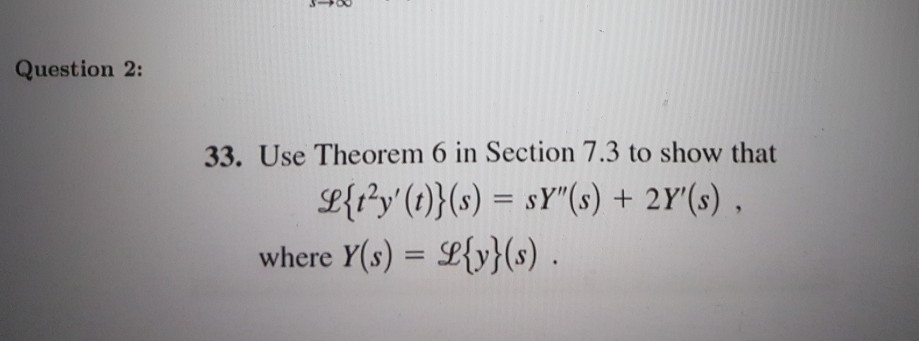 Solved Use Theorem 6 In Section 7 3 To Show That L{t 2