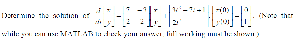 Solved Determine the solution of d/dt = (Note that while you | Chegg.com