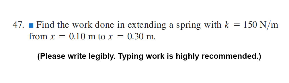 Solved Find the work done in extending a spring with k = 150 | Chegg.com