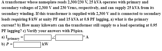 Solved A transformer whose nameplate reads 2,300/230 V, 25 | Chegg.com