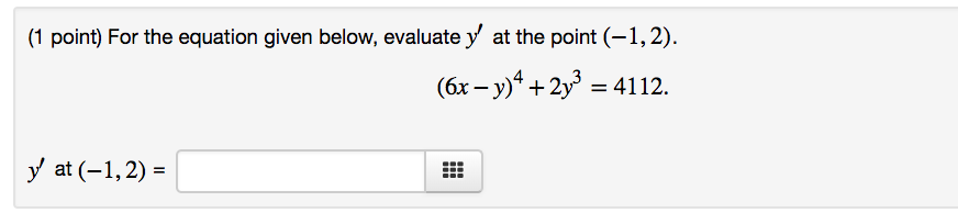 Solved (1 point) For the equation given below, evaluate at | Chegg.com