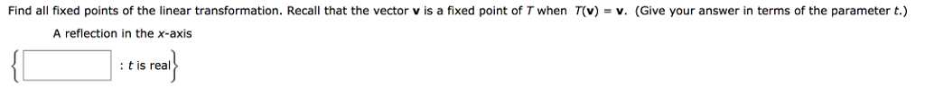 Solved Find all fixed points of the linear transformation. | Chegg.com
