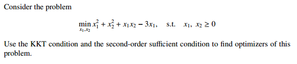 Solved Consider the problem, Use the KKT condition and the | Chegg.com