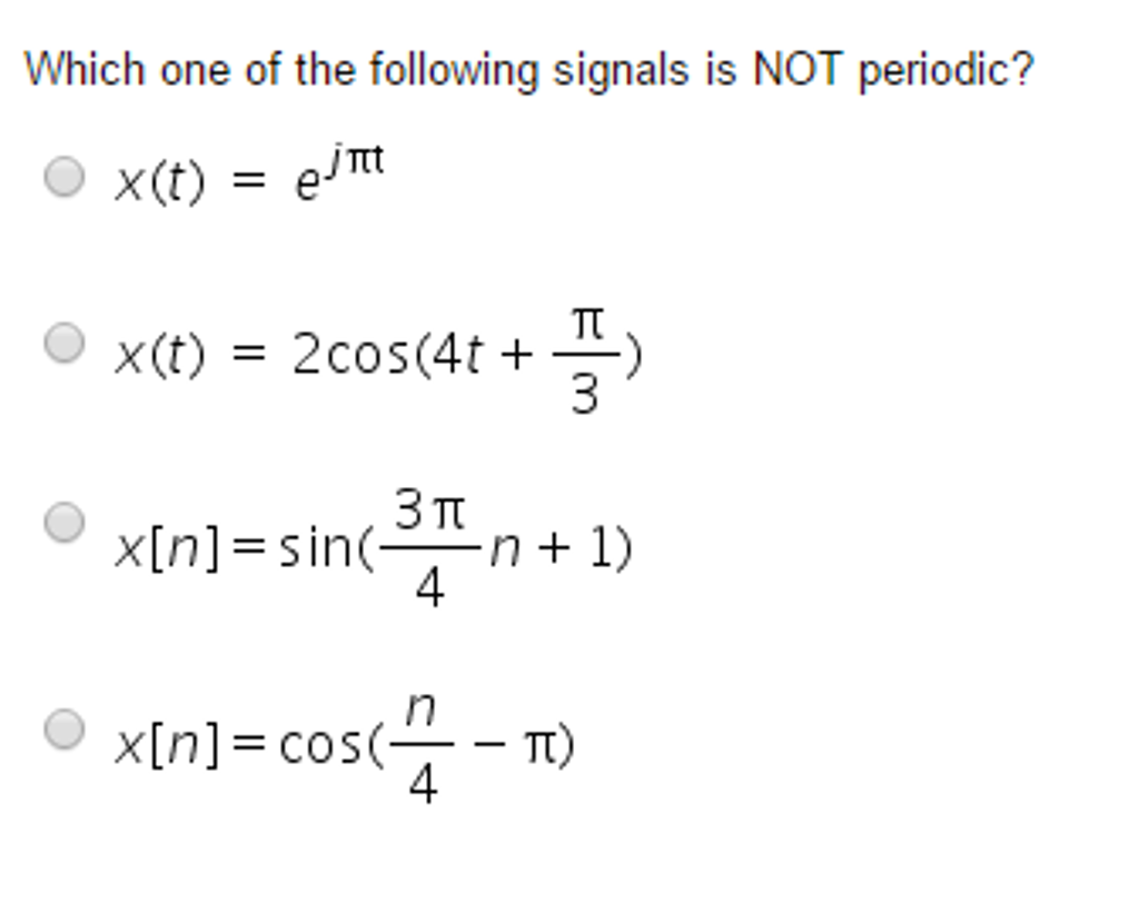 Solved Which one of the following signals is NOT periodic? | Chegg.com
