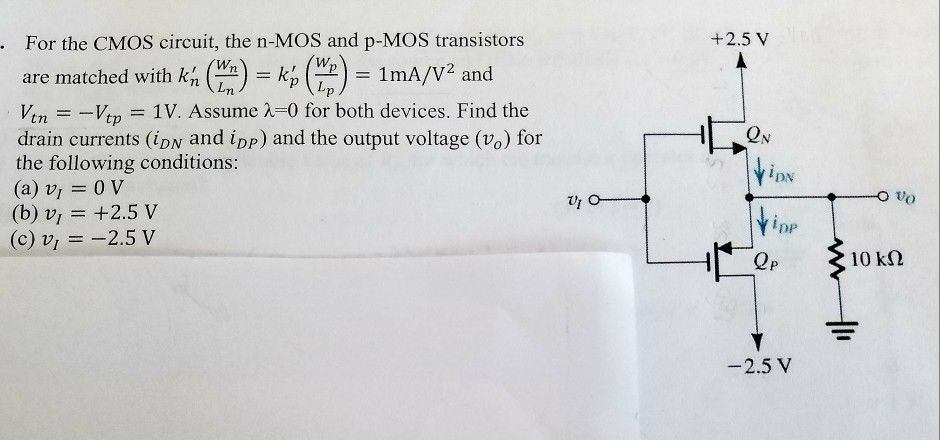 Solved +2.5 V For the CMOS circuit, the n-MOS and p-MOS | Chegg.com